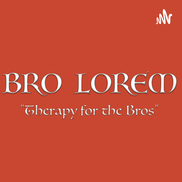 Bro Lorem | Podcast on Spotify