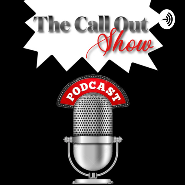 The Call Out Show | Podcast on Spotify