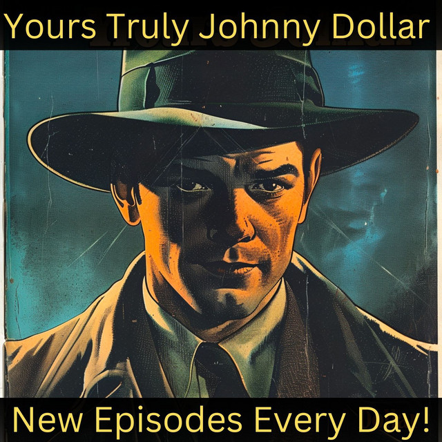 Yours Truly Johnny Dollar | Podcast on Spotify