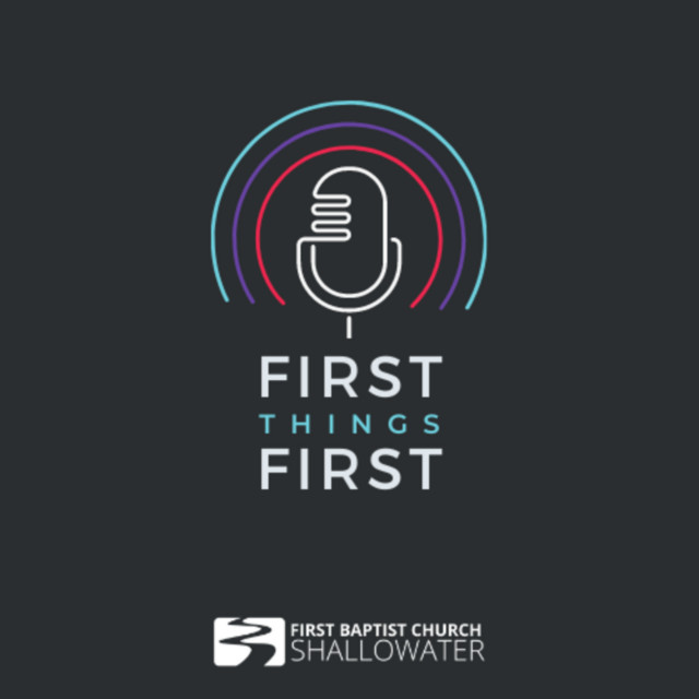 First Shallowater: FIRST THINGS FIRST | Podcast on Spotify