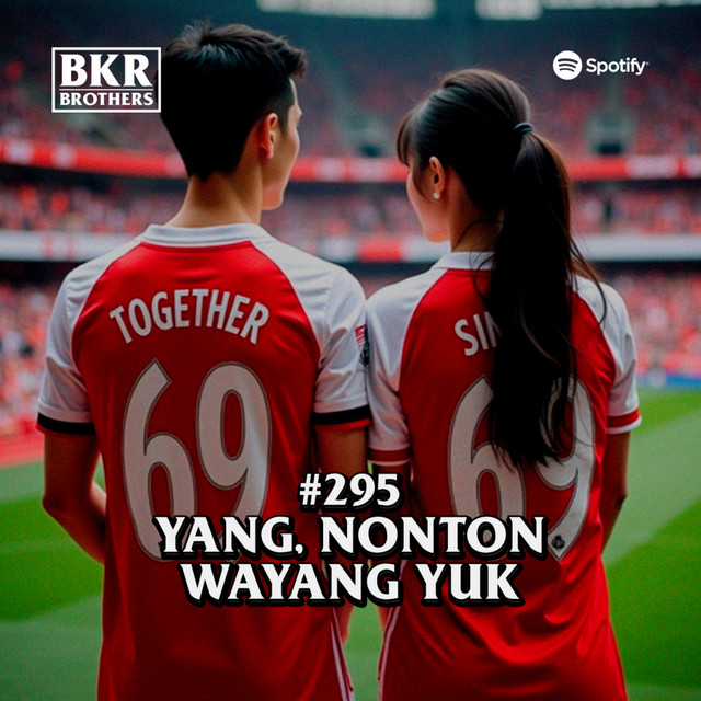 #295 Yang, Nonton Wayang Yuk - BKR Brothers | Podcast on Spotify