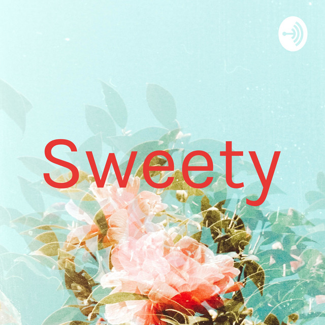 Sweety | Podcast on Spotify