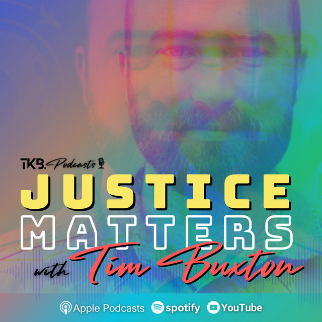 Justice Matters with Tim Buxton | Podcast on Spotify
