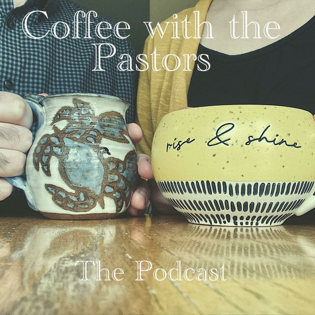 Coffee with the Pastors | Podcast on Spotify