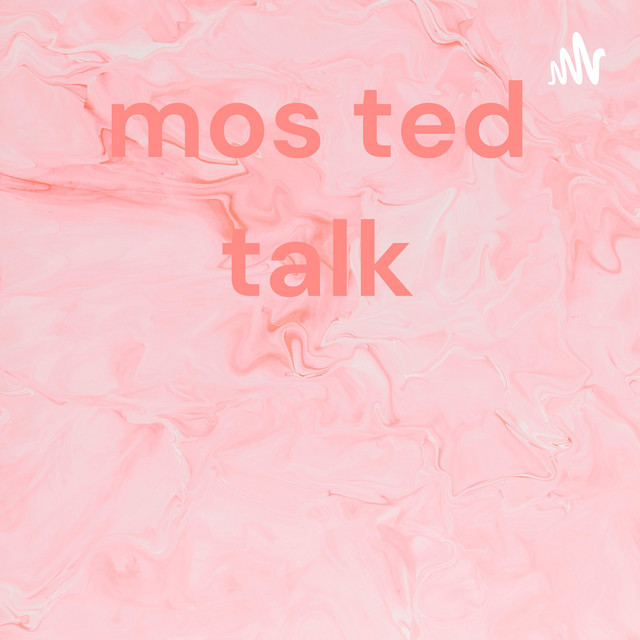 mos ted talk | Podcast on Spotify
