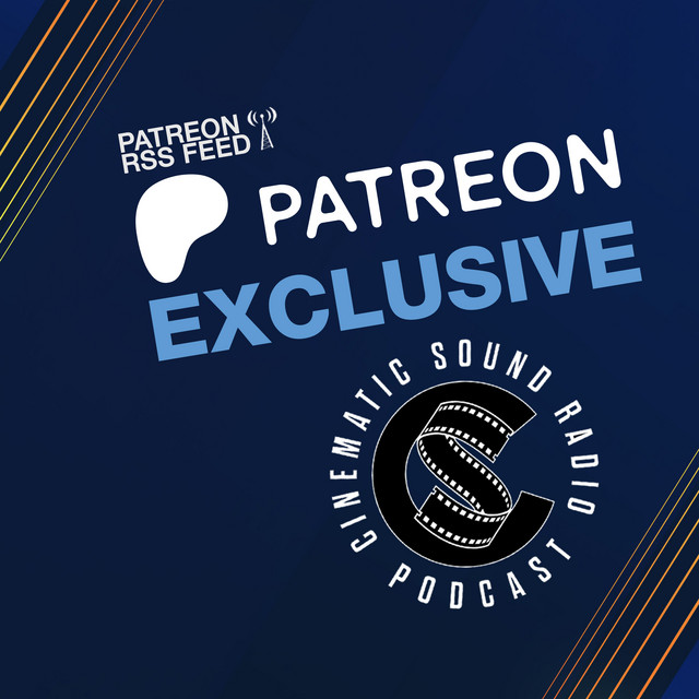 Cinematic Sound Radio Patron Feed | Podcast on Spotify