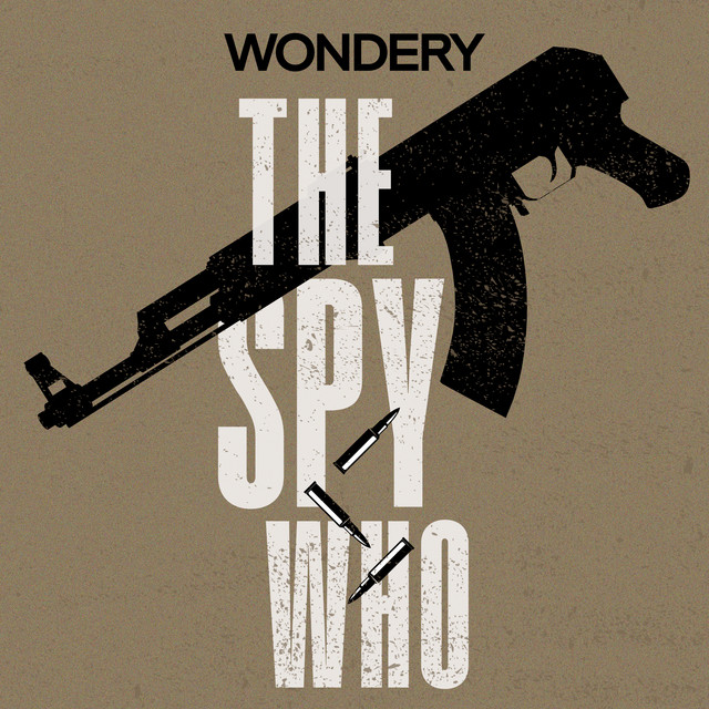 Introducing... The Spy Who - The Spy Who | Podcast on Spotify