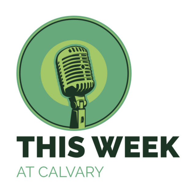 This Week at Calvary | Podcast on Spotify