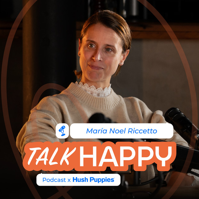 De artista a Mamá - María Noel Riccetto. - Talk Happy x Hush Puppies 🎙️ ...
