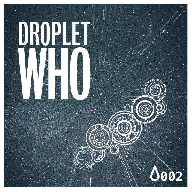Droplet Who | Podcast on Spotify