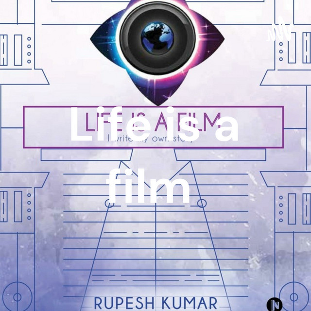 Life is a film | Podcast on Spotify