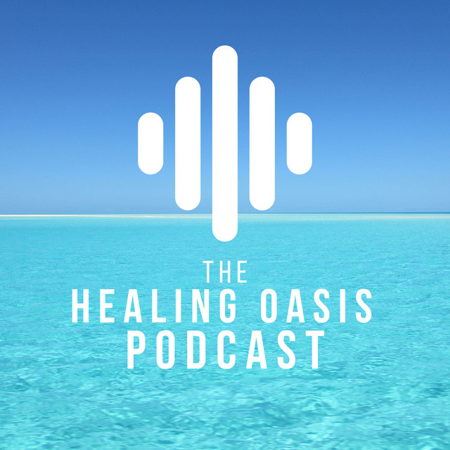 The Healing Oasis | Podcast on Spotify
