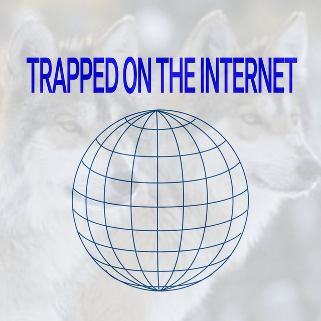 Trapped on The Internet | Podcast on Spotify