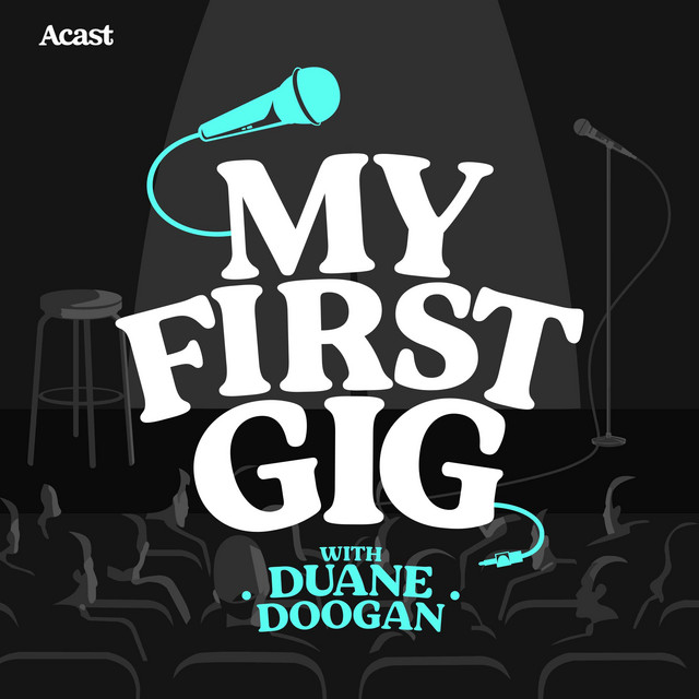 My First Gig with Duane Doogan | Podcast on Spotify
