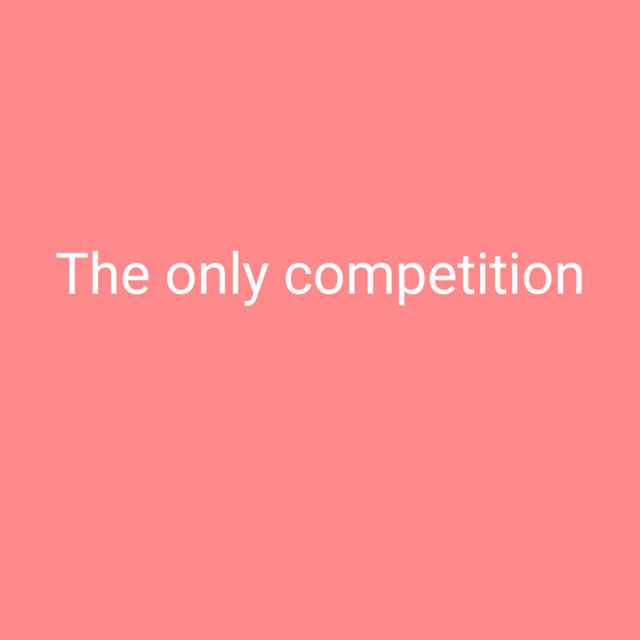 The only competition | Podcast on Spotify