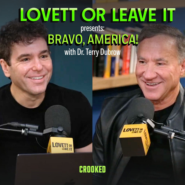 Lovett or Leave It Presents: Bravo, America! (with Dr. Terry Dubrow ...