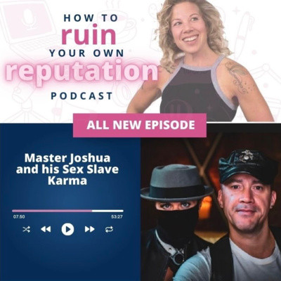 Master Joshua and his Sex Slave Karma - How to Ruin Your Own Reputation ...