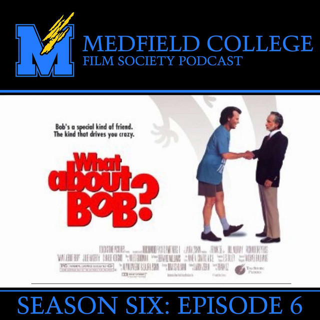 What About Bob - Medfield College Film Society | Podcast on Spotify