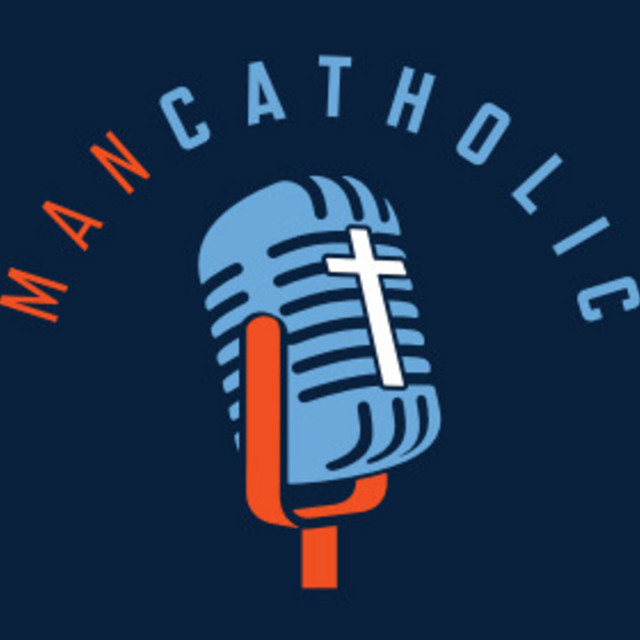 Man Catholic Podcast | Podcast on Spotify