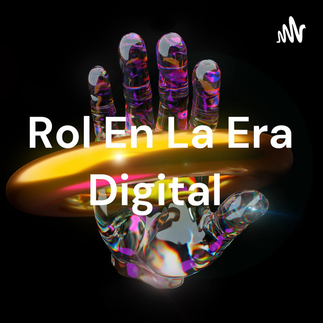 Rol En La Era Digital | Podcast on Spotify