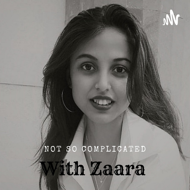 Not So Complicated With Zaara | Podcast on Spotify