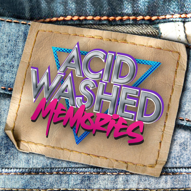 Acid Washed Memories | Podcast on Spotify