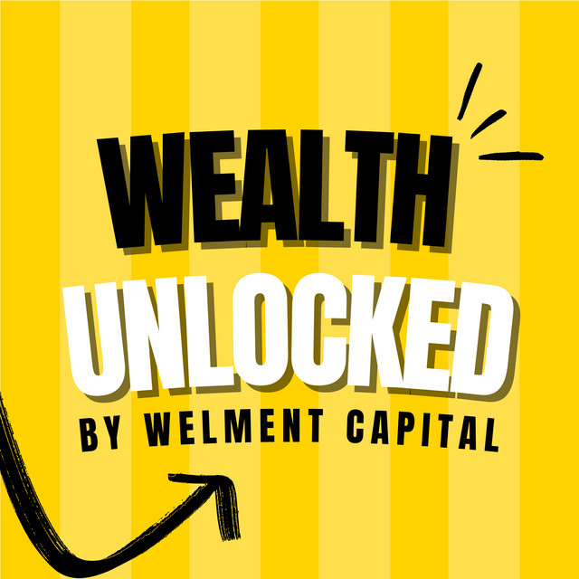 Wealth Unlocked by Welment Capital | Podcast on Spotify