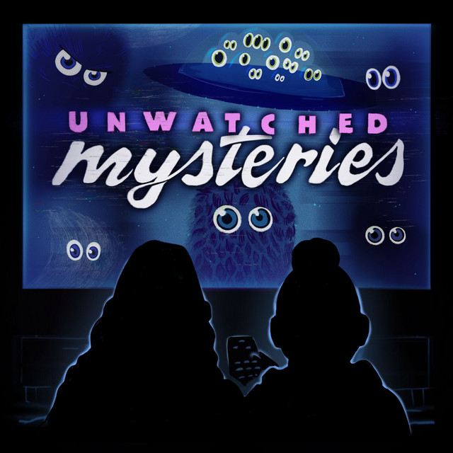 Unwatched Mysteries | Podcast on Spotify