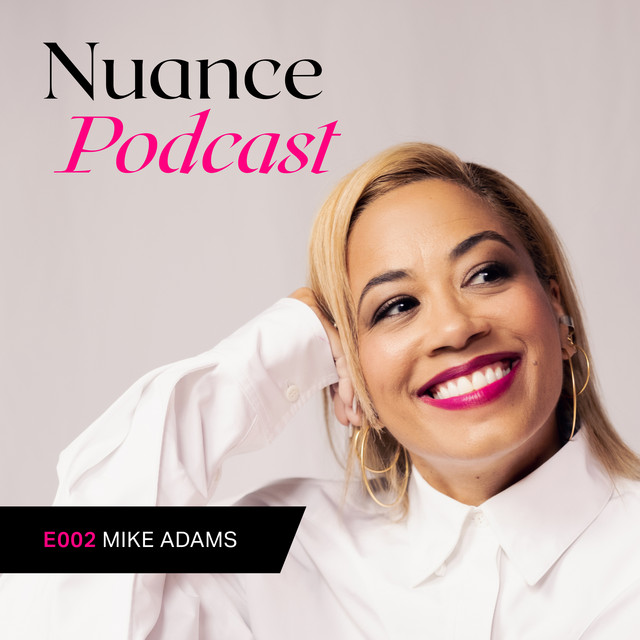 E002 Mike Adams | A Tech Executive's Real Take on Leadership - Nuance ...