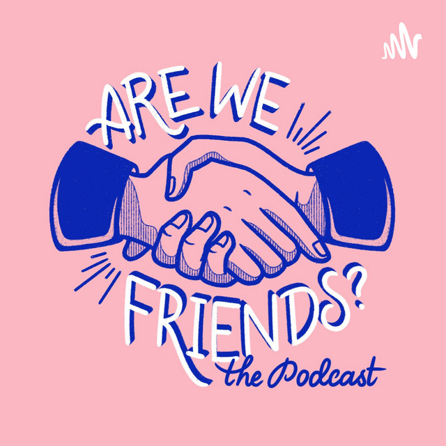 Are We Friends? | Podcast on Spotify