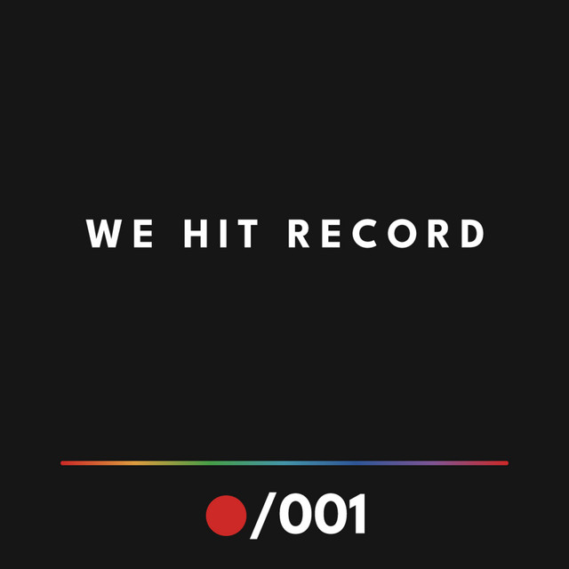We Hit Record - GO LIVE | Podcast on Spotify