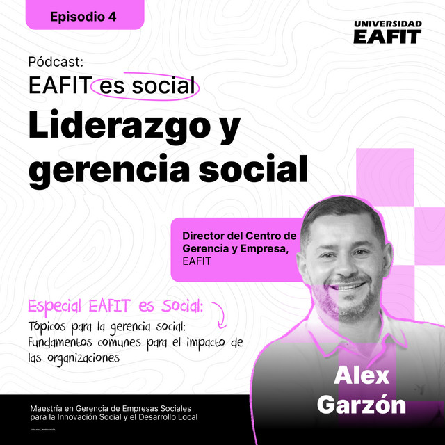 EAFIT es social: Liderazgo y gerencia social - Universidad EAFIT ...