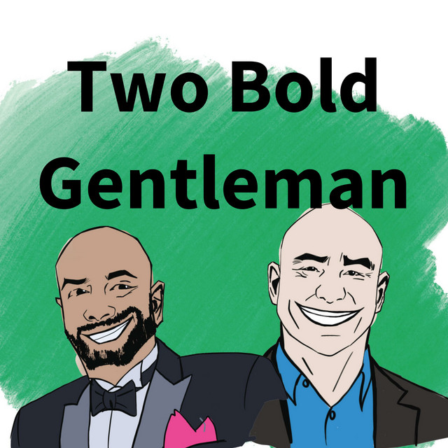 Two Bold Gentlemen | Podcast on Spotify