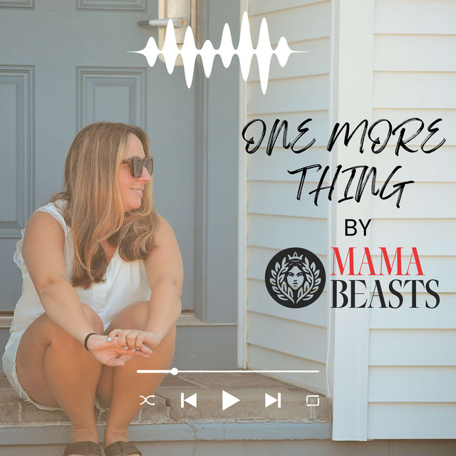 Welcome to One More Thing by Mama Beasts! - One More Thing | Podcast on ...