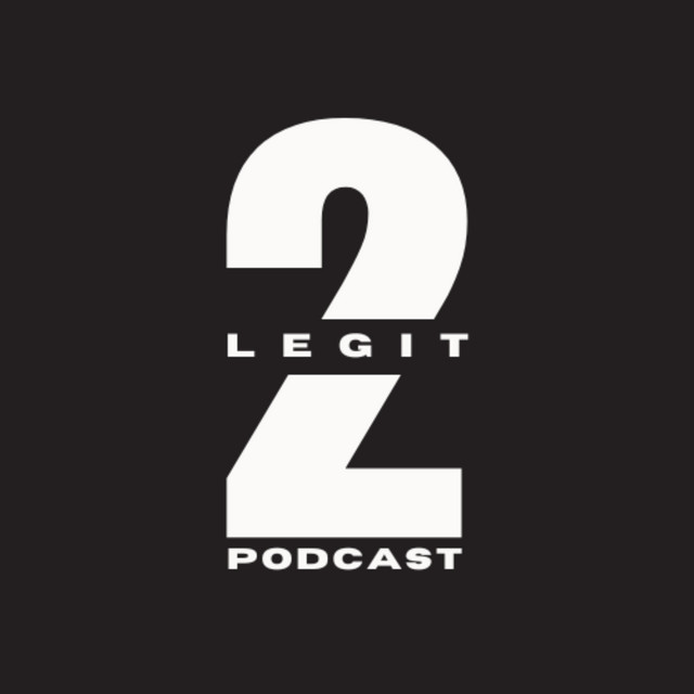 2 Legit Podcast | Podcast on Spotify