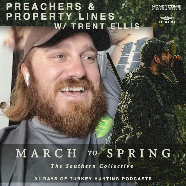 March to Spring: Ep. 7 Preachers and Property Lines Feat. Trent Ellis ...