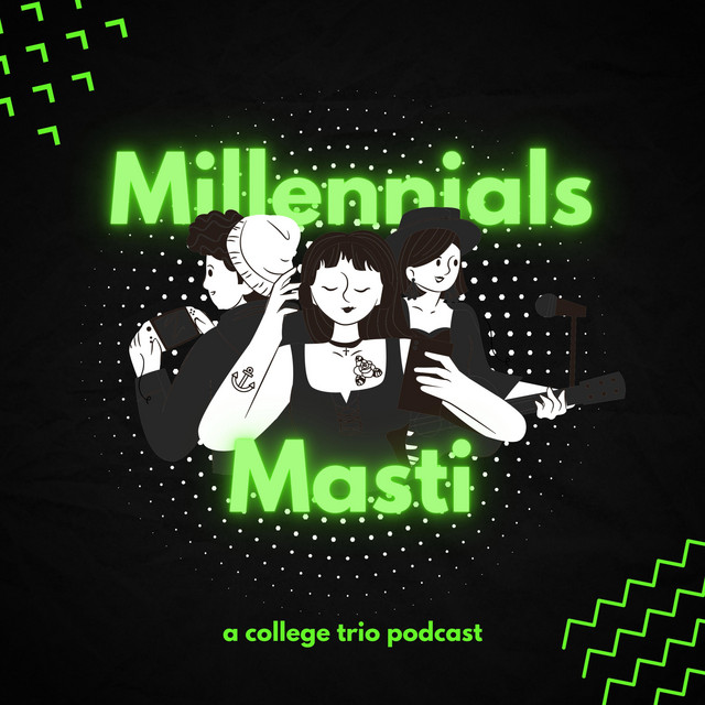 Millennials Masti The Podcast | Podcast on Spotify