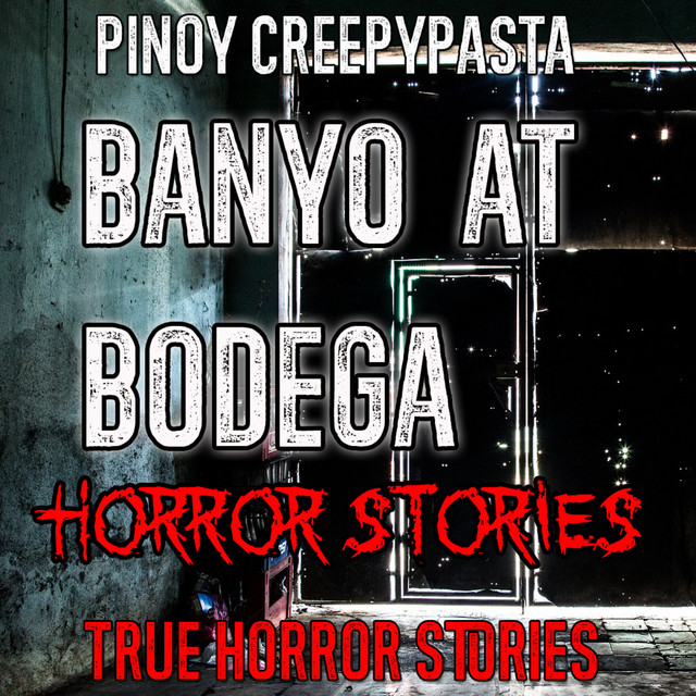 BANYO AT BODEGA HORROR STORIES - Pinoy Creepypasta - Pinoy Creepypasta ...
