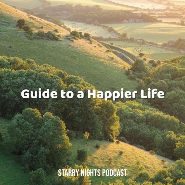 Guide to a Happier Life - Starry Nights Podcast | Podcast on Spotify
