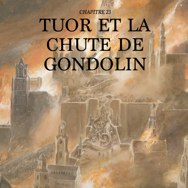 025 - Tuor et la Chute de Gondolin – Le Silmarillion (Tolkien) – Livre ...