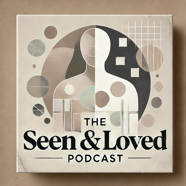 The Seen and Loved Podcast | Podcast on Spotify