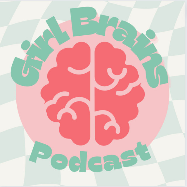 Girl Brains Podcast | Podcast on Spotify