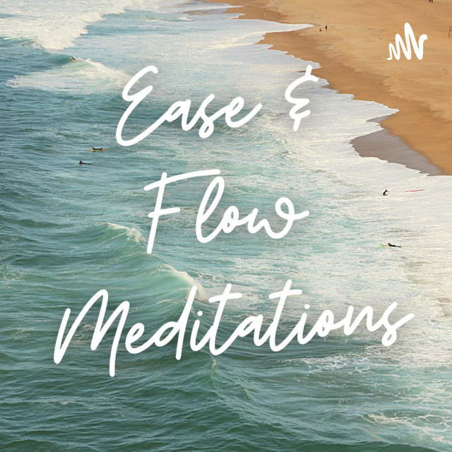Ease and Flow Meditations | Podcast on Spotify