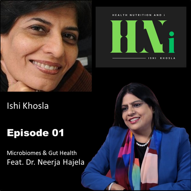 HNi Ep 01 feat. Dr. Neerja Hajela - Health Nutrition and i | Podcast on ...