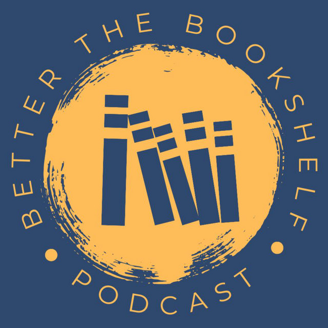 Better the Bookshelf Podcast | Podcast on Spotify