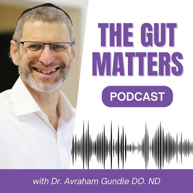 The Gut Matters Podcast with Dr. Avraham Gundle DO. ND | Podcast on Spotify