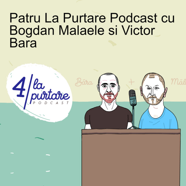 Patru La Purtare Podcast cu Bogdan Malaele si Victor Bara | Podcast on ...