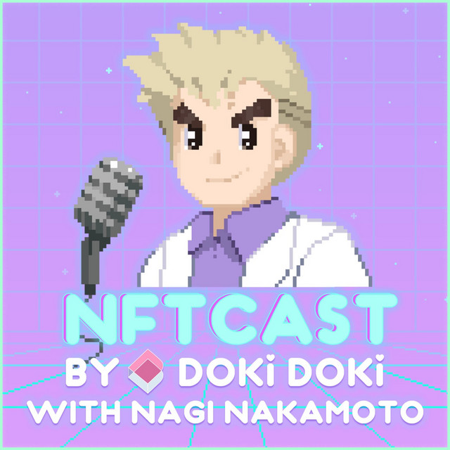 NFTCast with Nagi Nakamoto by Doki Doki | Podcast on Spotify