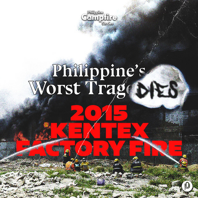 Episode 271: 2015 Kentex Factory Fire (Philippine’s Worst Tragedies ...