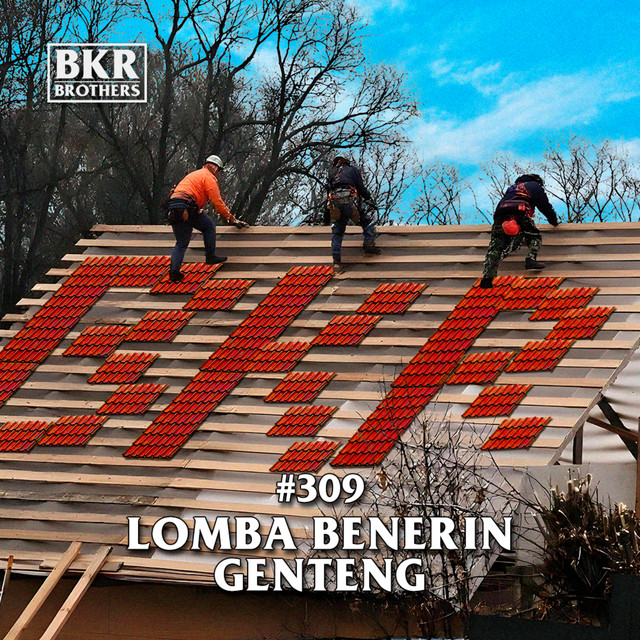 #309 Lomba Benerin Genteng - BKR Brothers | Podcast on Spotify